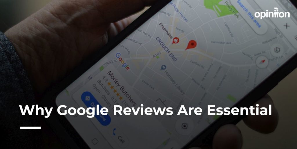 Why Google Reviews Are Essential - Opiniion