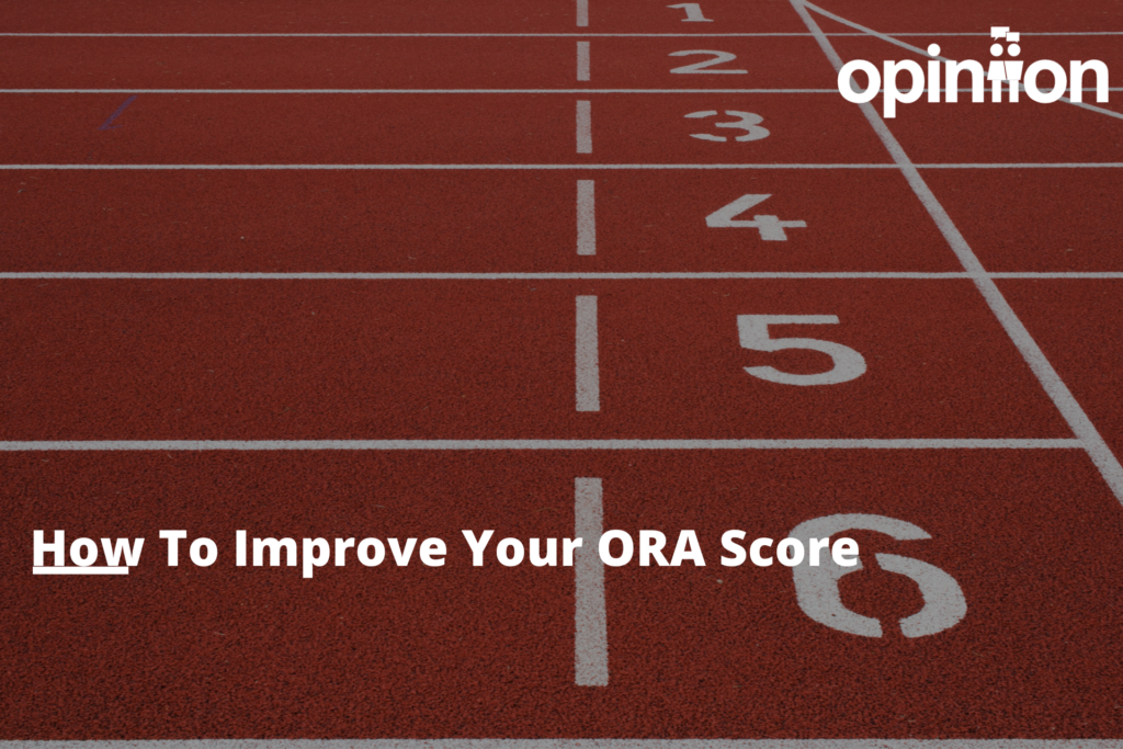 How To Improve Your ORA™ Score - Opiniion