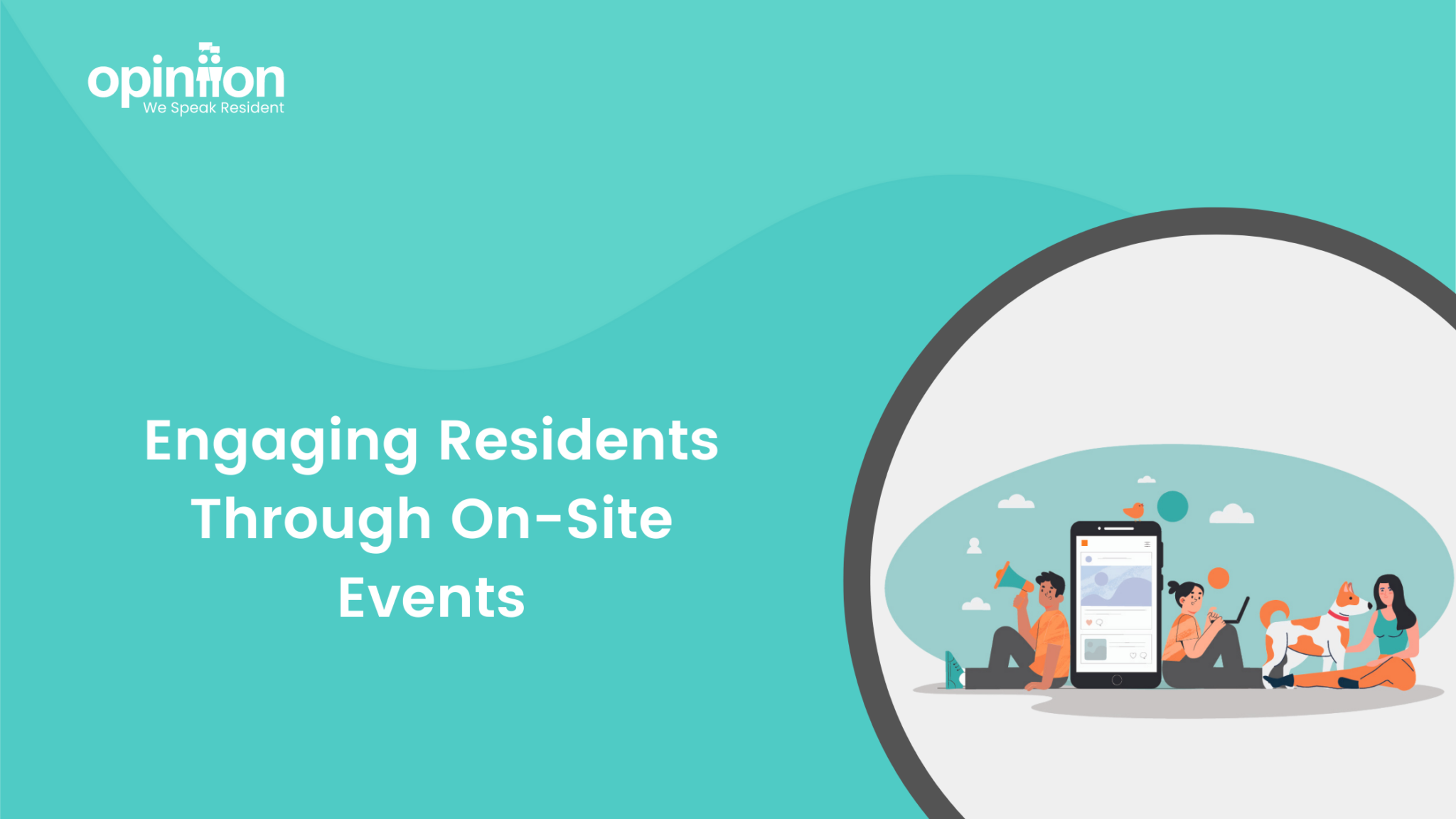 Engaging Residents Through On-Site Events - Opiniion